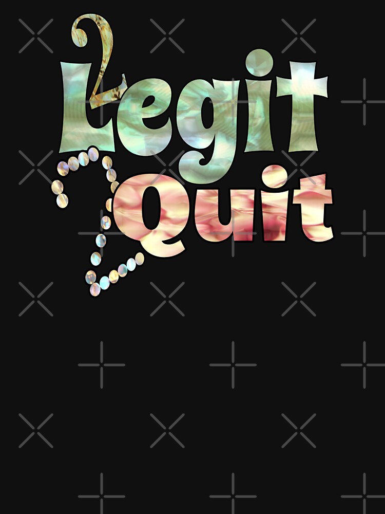 "2 Legit 2 Quit " T-shirt for Sale by Vinto | Redbubble