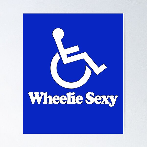 "Wheelchair Wheelie Sexy Disability " Poster for Sale by ttuniques ...