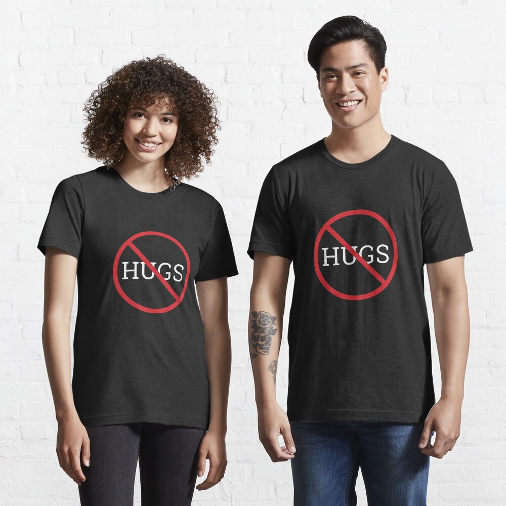"No Hugs" T-shirt by dmanalili | Redbubble