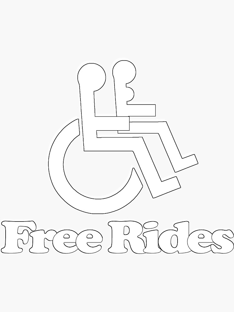 "Free Rides Funny Wheelchair " Sticker for Sale by ttuniques | Redbubble
