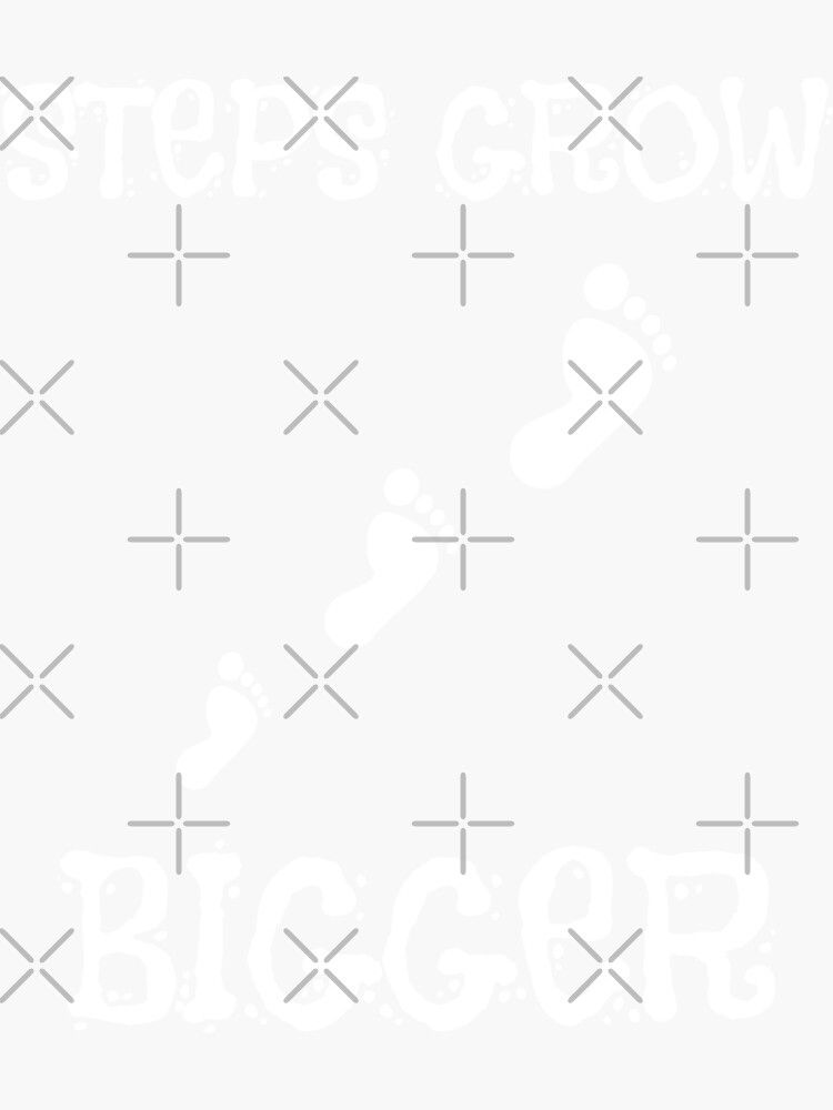 "Steps Grow Bigger, Perfect gift for you Son, daughter, kids" Sticker ...