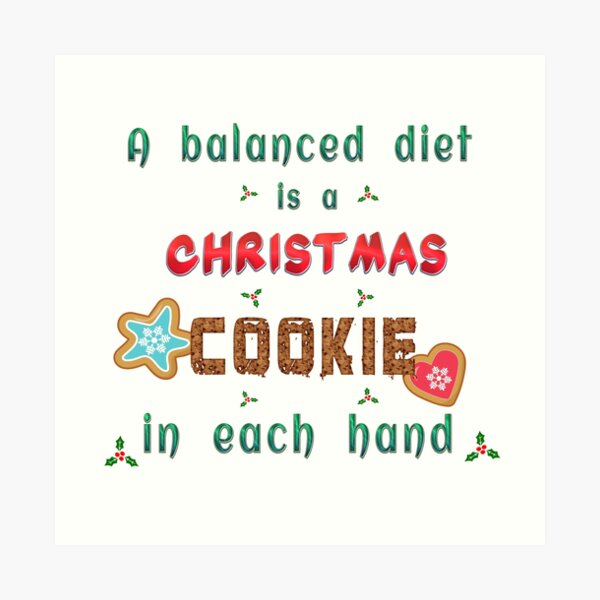A Balanced Diet Is A Cookie In Each Hand Art Prints | Redbubble