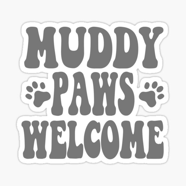 Muddy Paws Stickers | Redbubble