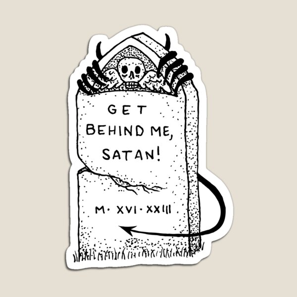 Get Behind Me Satan Gifts & Merchandise | Redbubble
