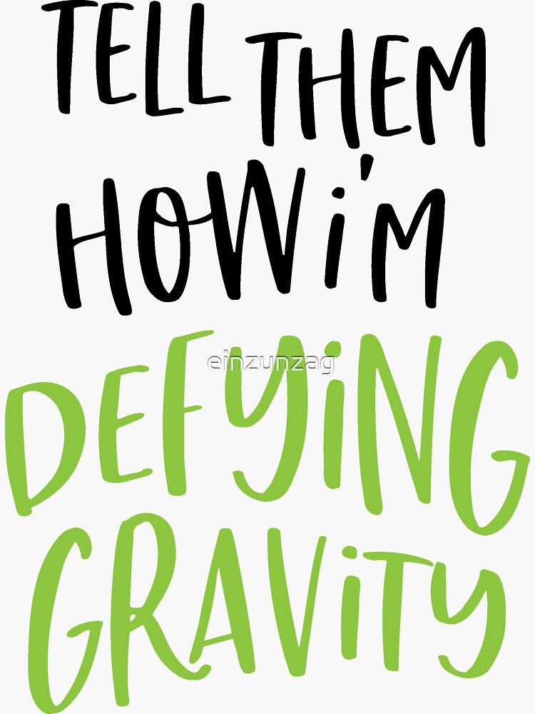 "Defying Gravity Wicked Inspired " Sticker for Sale by einzunzag ...