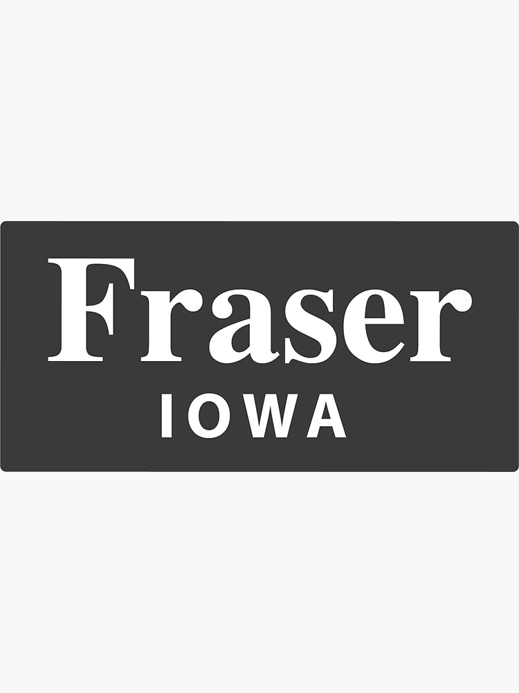 "Fraser, Iowa" Sticker for Sale by EveryCityxD2 | Redbubble
