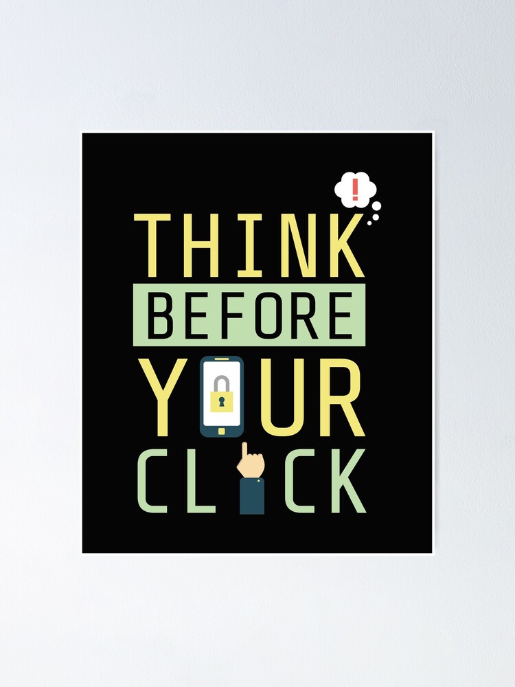 "Cybersecurity Awareness: Think Before Your Click" Poster for Sale by ...