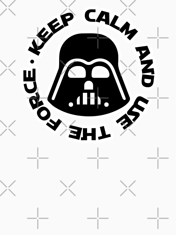 "Keep calm and use the force" T-shirt for Sale by jpleal | Redbubble ...