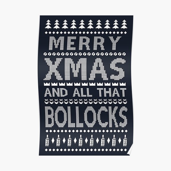 "Merry Xmas And All That Bollocks Bottom Christmas Tee" Poster for Sale ...