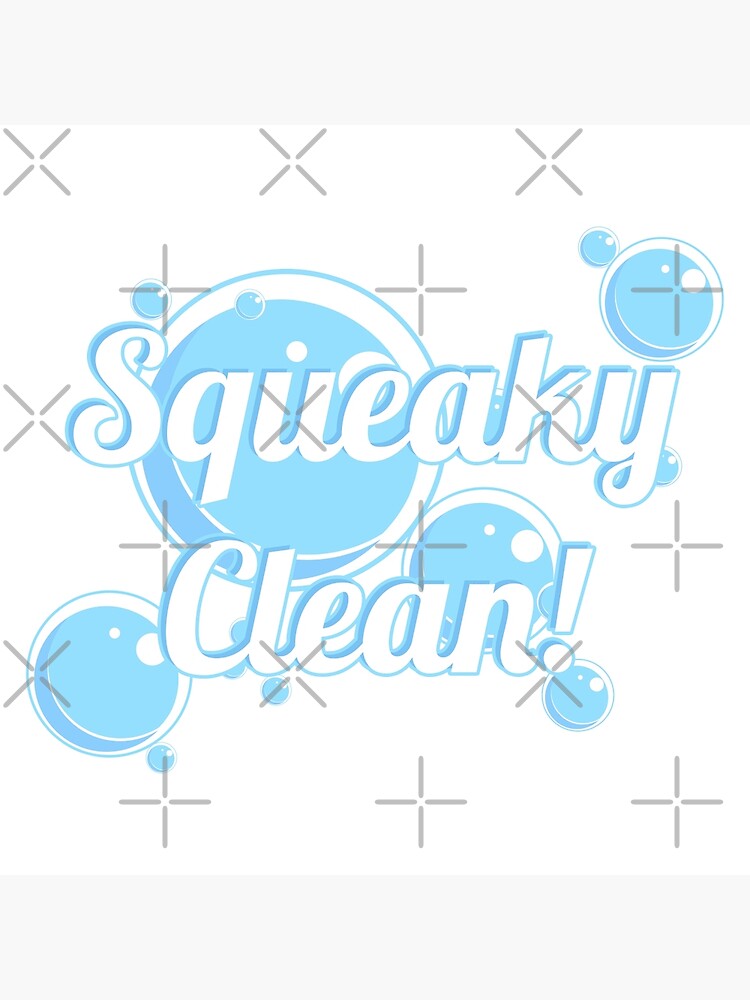 "Squeaky Clean" Poster for Sale by notanangel81 | Redbubble