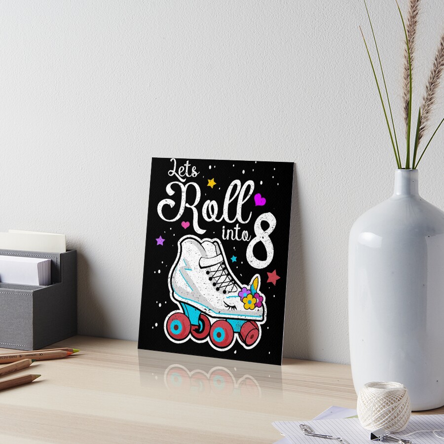 "Let's Roll Into 8 Roller Skates Birthday Party Eight" Art Board Print ...