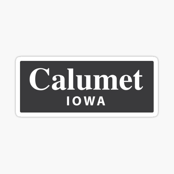 "Calumet, Iowa" Sticker by EveryCityxD2 | Redbubble