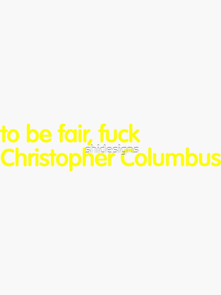 "F*** Christopher Columbus" Sticker for Sale by shidesigns | Redbubble