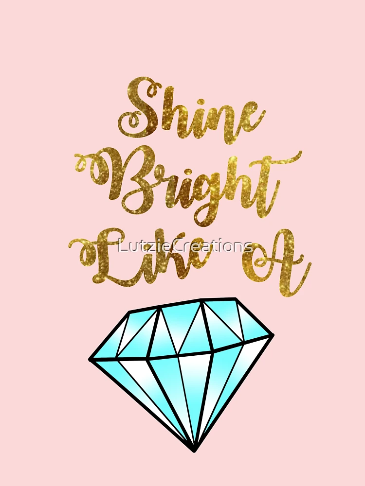Shine Bright Like A Diamond Wallpaper Shine Bright Like A Diamond