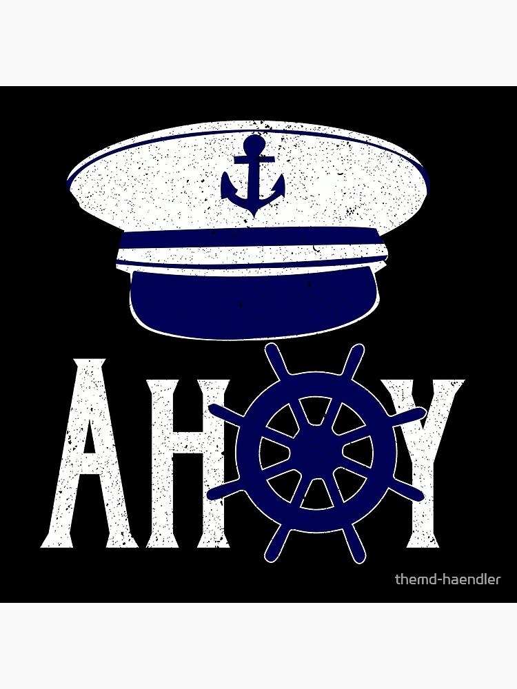 "Ahoy Captain" Poster by themd-haendler | Redbubble