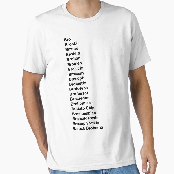 "Bro Brother Broski Bromo Brotein brothers friends" Essential T-Shirt ...