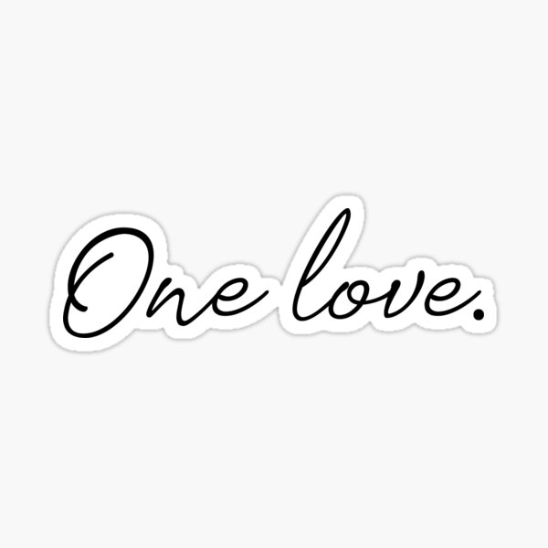 "One love" Sticker for Sale by mav4 | Redbubble