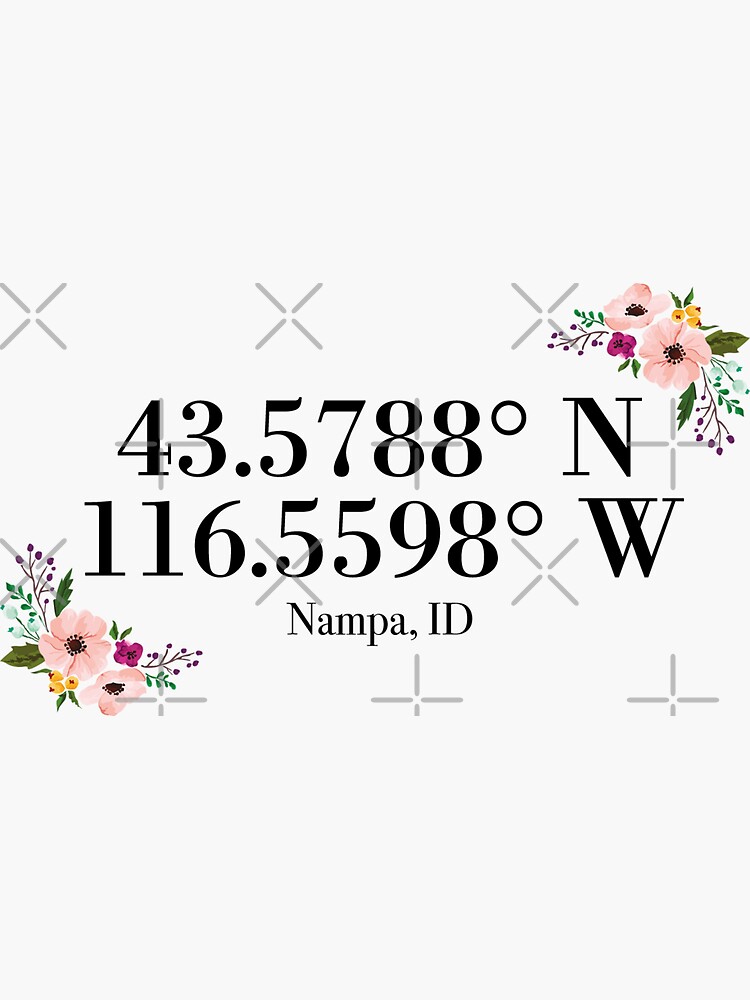 "Nampa, ID Coordinates" Sticker for Sale by mynameisliana | Redbubble