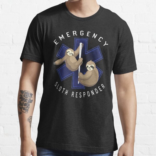 "Emergency Medical Sloth Responder Funny Slow EMR" T-shirt for Sale by ...