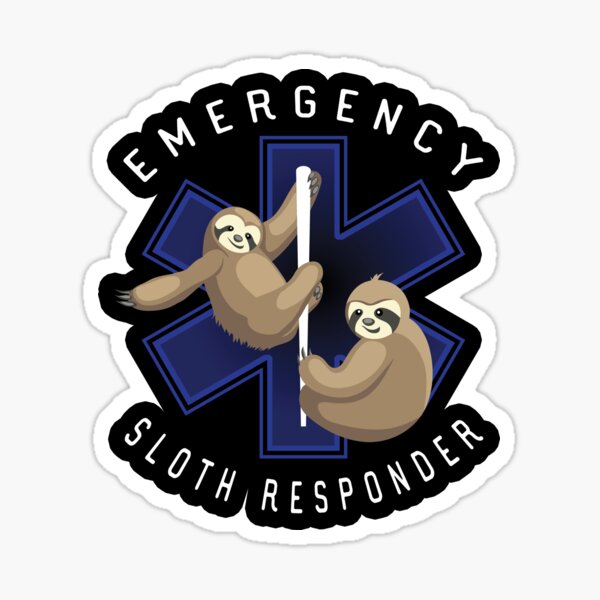 "Emergency Medical Sloth Responder Funny Slow EMR" Sticker for Sale by ...