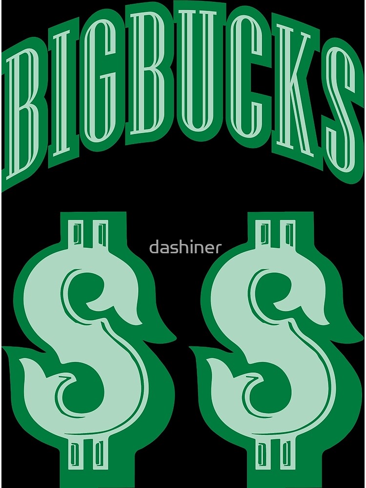 "Big Bucks $$ – Money humor & Dollars funny joke design" Art Print for ...
