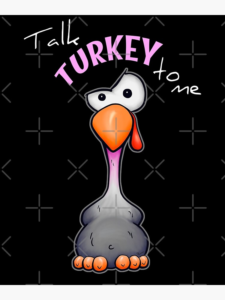 "Talk Dirty Turkey Thanksgiving Cartoon Bird Pun" Poster for Sale by ...