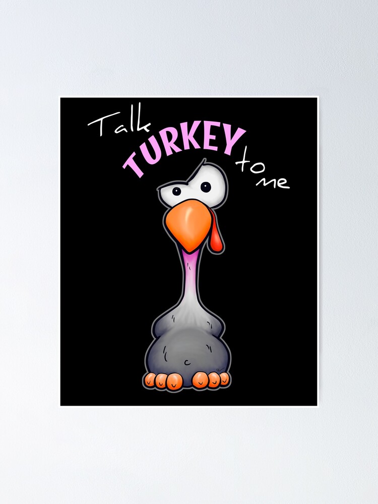 "Talk Dirty Turkey Thanksgiving Cartoon Bird Pun" Poster for Sale by ...