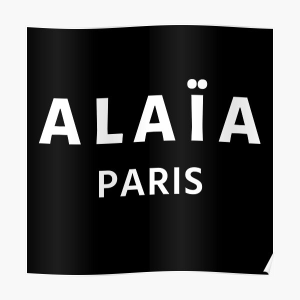 "Alaia Paris Logo" Poster by ZeenZeenArts | Redbubble