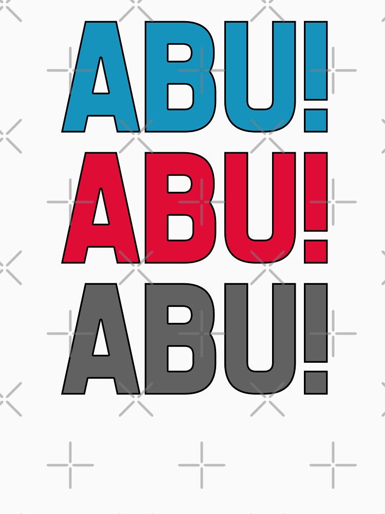 "Abu! Abu! Abu!" T-shirt for Sale by dreamhustle | Redbubble | abu t ...