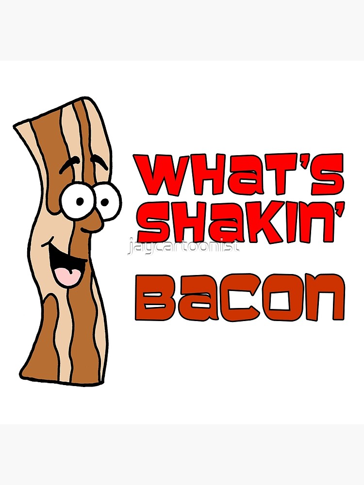 Póster «¿Qué es Shakin 'Bacon Cartoon Bacon Humor?» de jaycartoonist ...