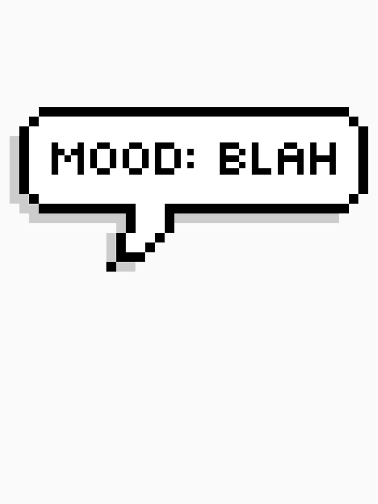 "Mood: Blah" T-shirt for Sale by deathspell | Redbubble | tumblr t ...