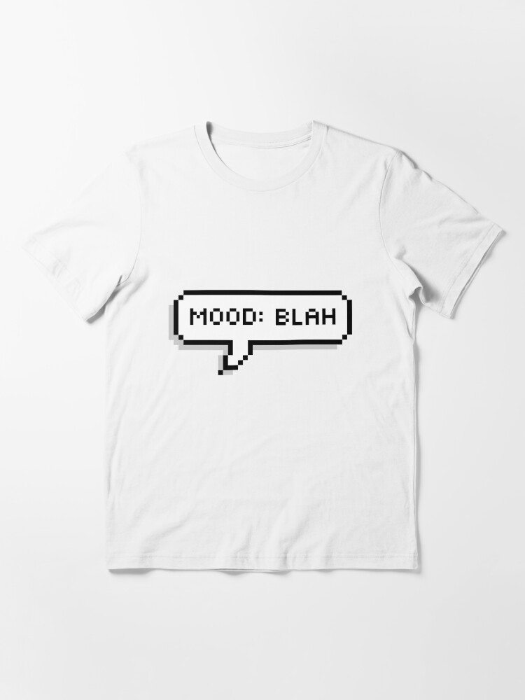 "Mood: Blah" T-shirt for Sale by deathspell | Redbubble | tumblr t ...