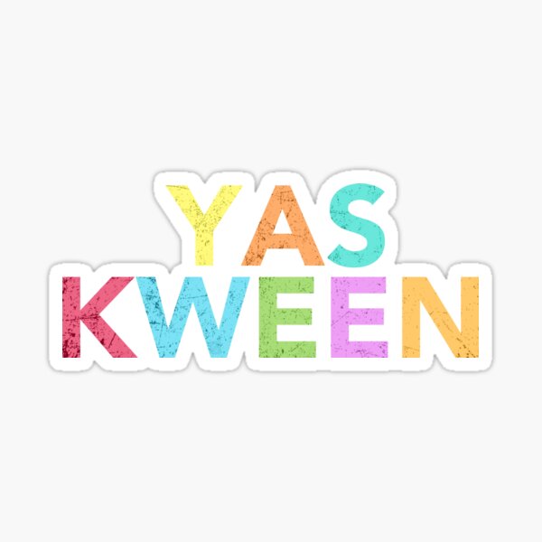 "Yas Kween Shirt | Rainbow Colours Funny Queen" Sticker for Sale by ...