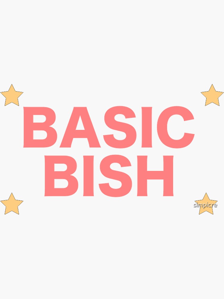 "Basic Bish Design" Sticker for Sale by msleslier346 | Redbubble