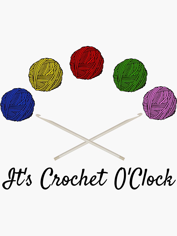 "It's Crochet O'Clock" Sticker for Sale by fundesignslab | Redbubble