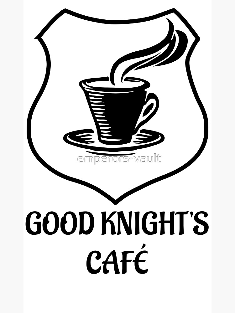 "Good Knight's Cafe" Poster for Sale by emperors-vault | Redbubble