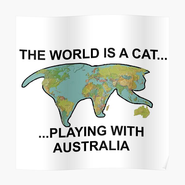 "The world is a cat Cat Kitty" Poster by themd-haendler | Redbubble