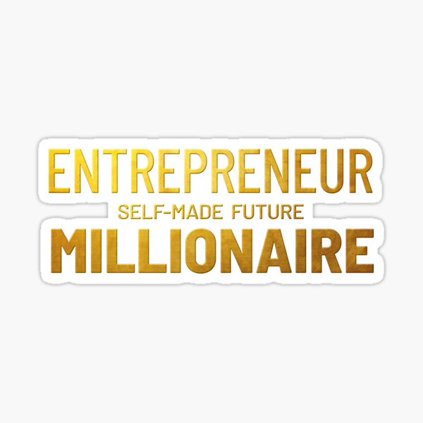 "Entrepreneur Selfmade Future Millionaire" Sticker for Sale by ...
