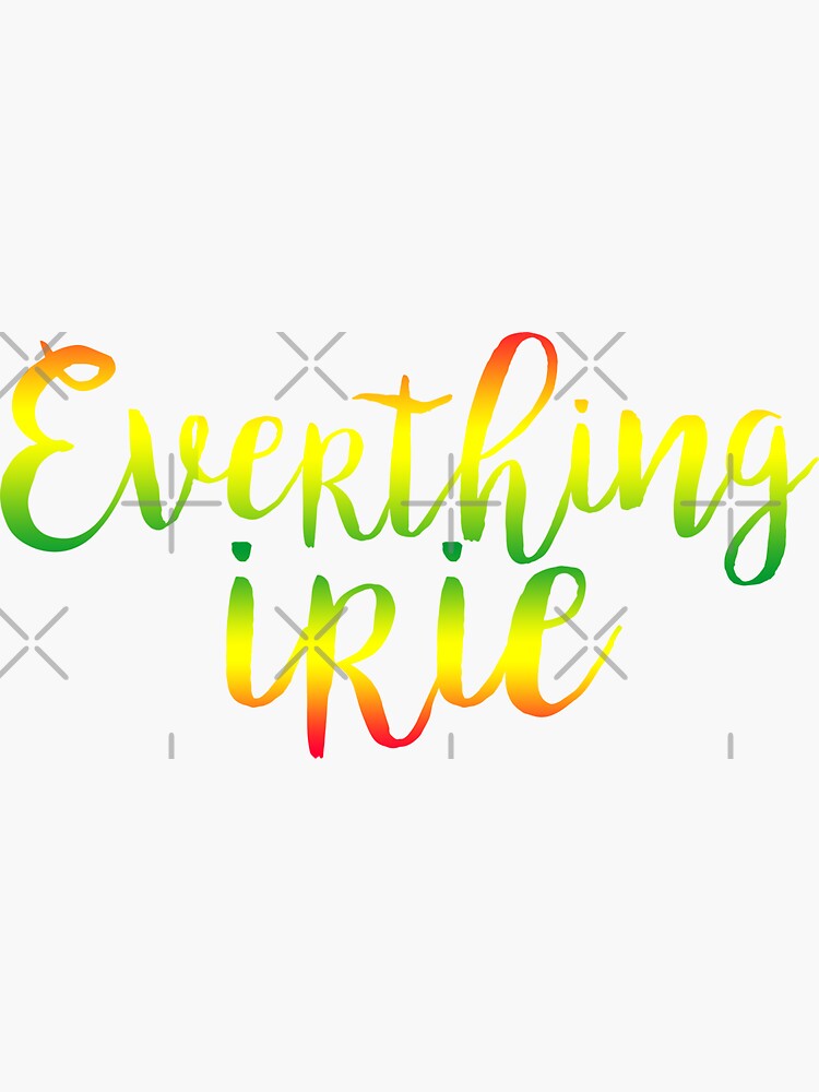 "Everything Irie - Good Vibes Only Rasta Reggae Roots Flag" Sticker for ...