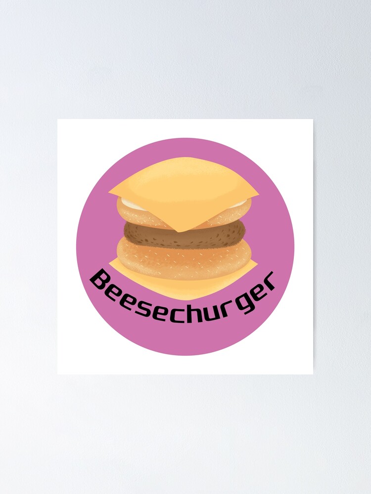 "Beesechurger" Poster for Sale by KaePotassium | Redbubble