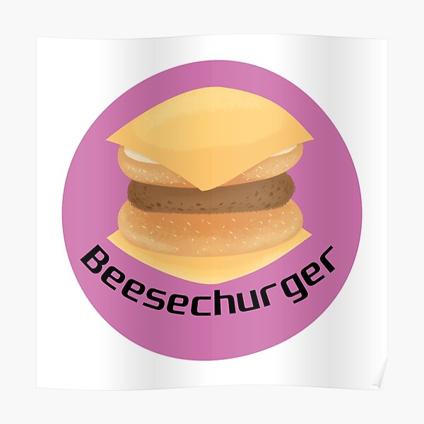 "Beesechurger" Poster for Sale by KaePotassium | Redbubble