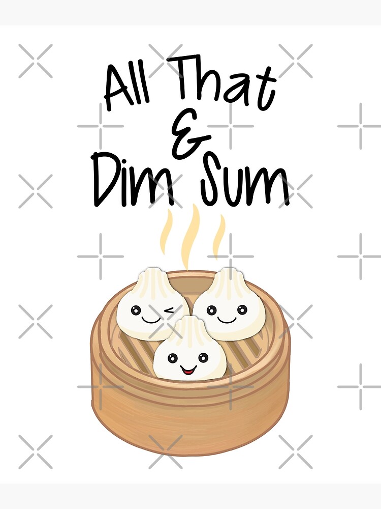 "All That & Dim Sum" Poster for Sale by PopArtDesigns | Redbubble