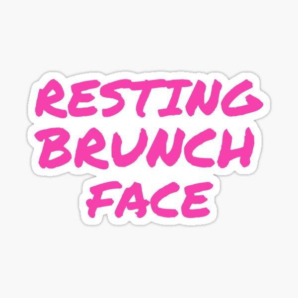 "Resting Brunch Face Funny Late Morning Gift" Sticker by DrVx | Redbubble