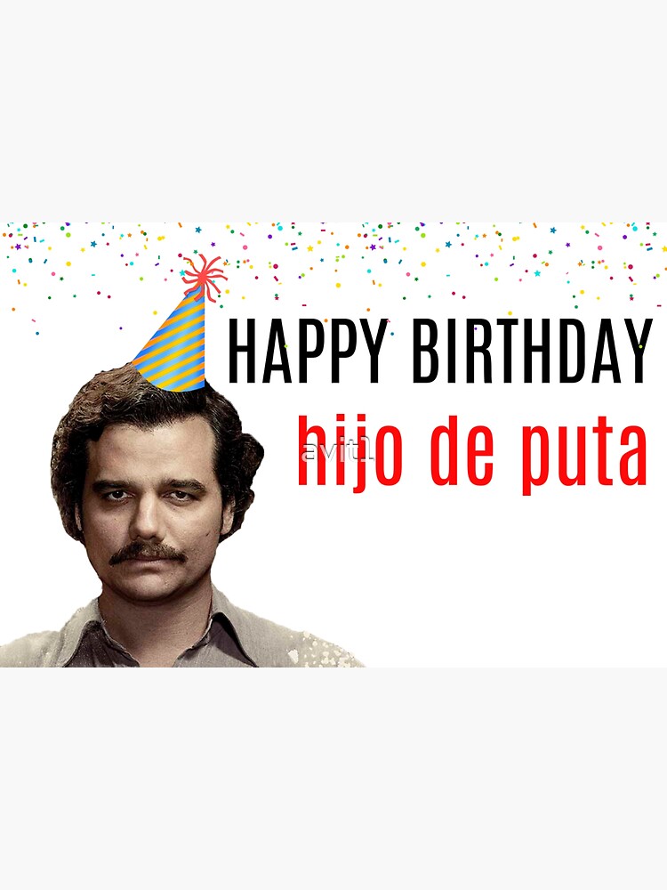 "Narcos, Happy Birthday Hijo de Puta, Meme Grußkarten" Sticker von ...