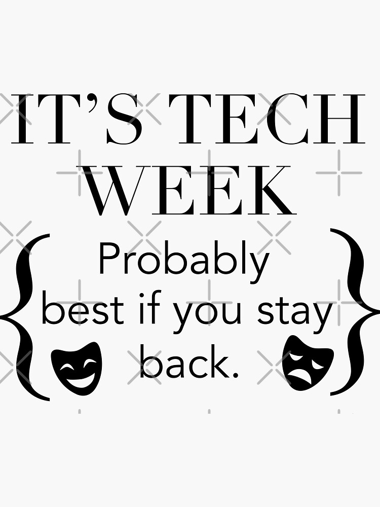 "Sorry I Can't Its Tech Week (Stay Back) Musical Crew Theatre" Sticker ...