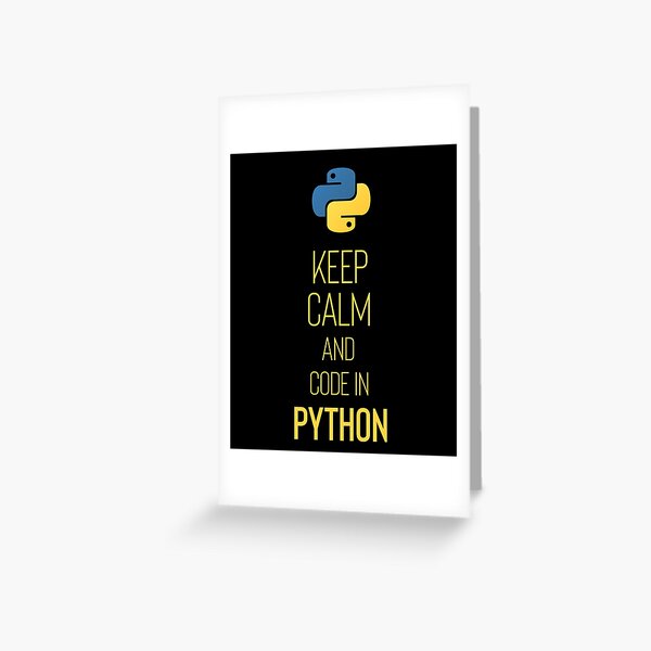 Python Programmer Keep Calm And Code In Python Greeting Card By Vladocar Redbubble