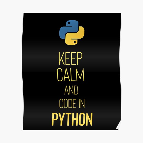"Python Programmer - Keep Calm and Code In Python" Poster for Sale by ...