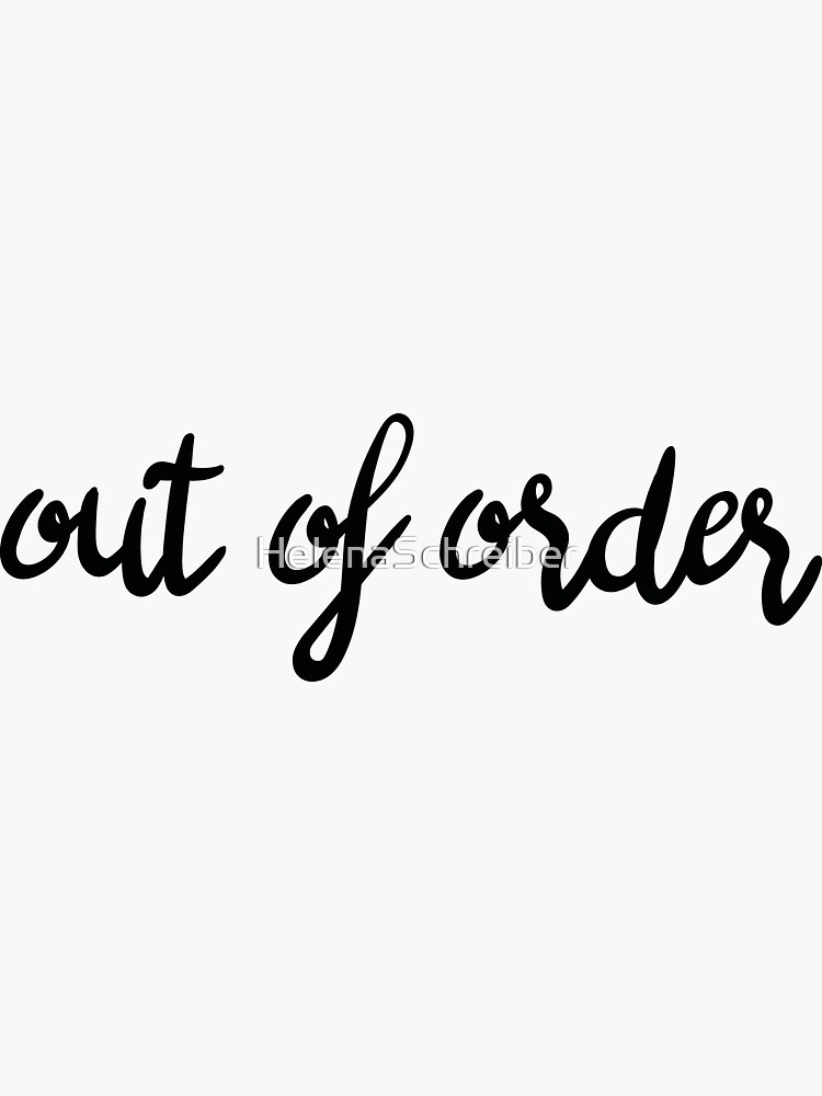 "out of order" Sticker by HelenaSchreiber | Redbubble