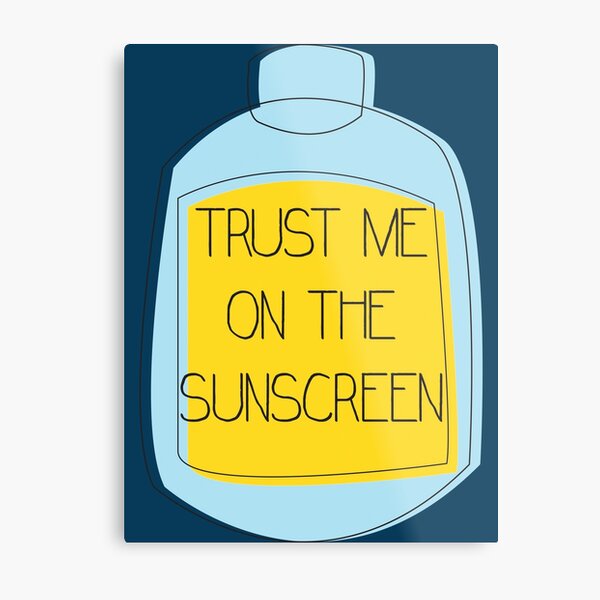 "Trust me on the sunscreen - Baz Luhrmann. A hopeful, inspirational ...