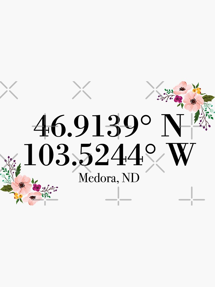 "Medora, ND Coordinates" Sticker by mynameisliana | Redbubble